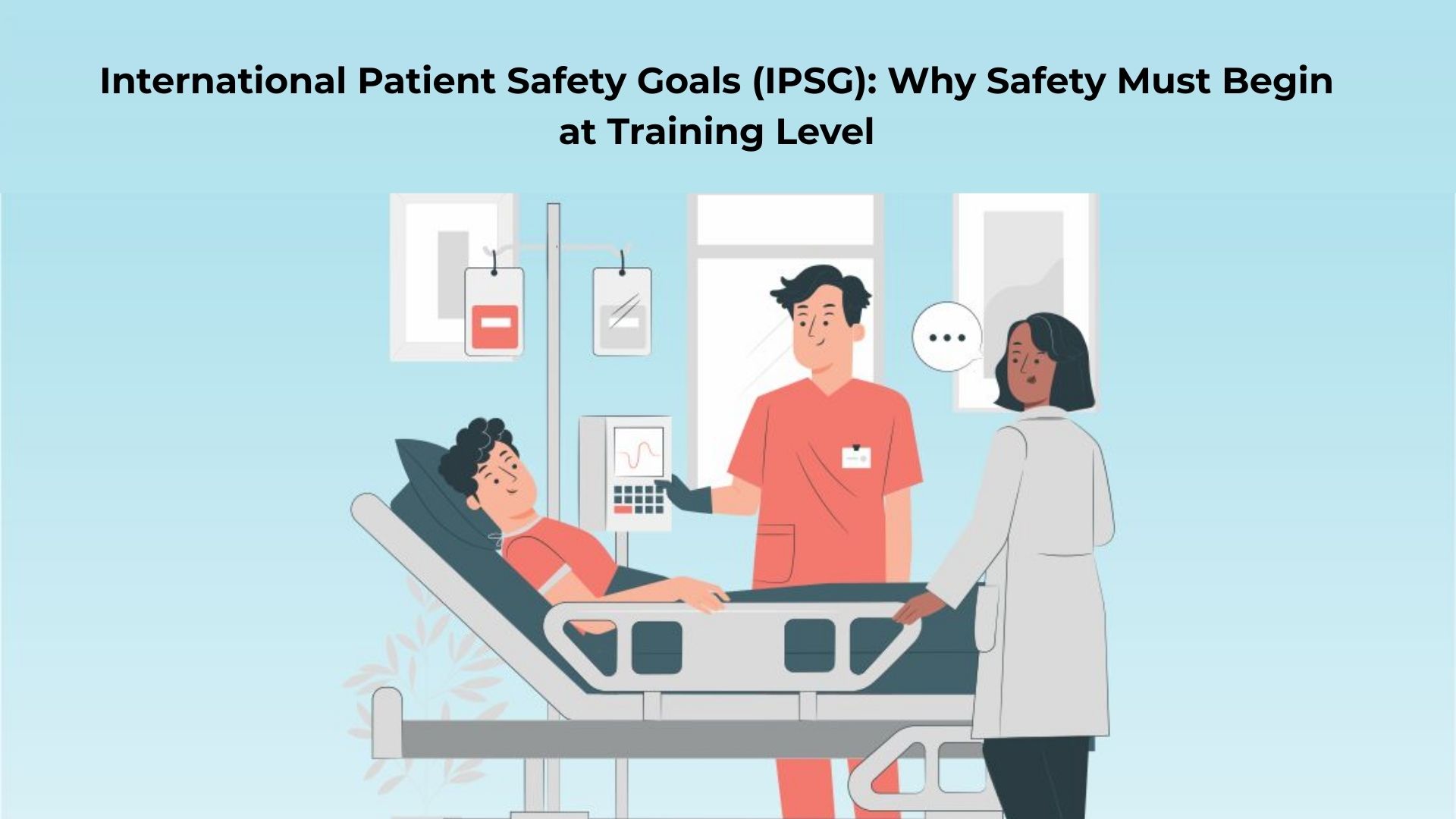 International Patient Safety Goals (IPSG): Why Safety Must Begin at ...